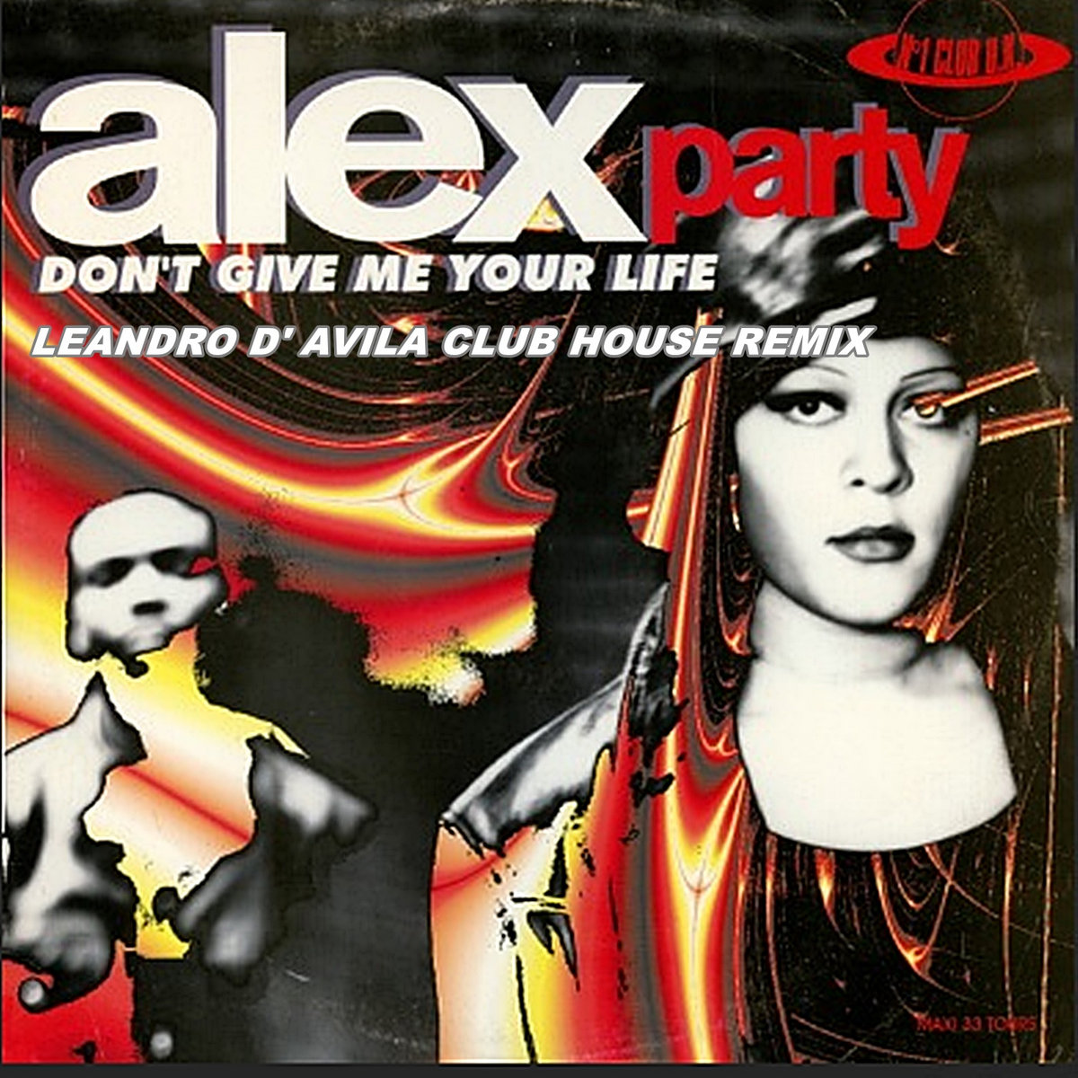 ALEX PARTY - DON'T GIVE ME YOUR LIFE (LEANDRO D' AVILA CLUB HOUSE REMIX ...