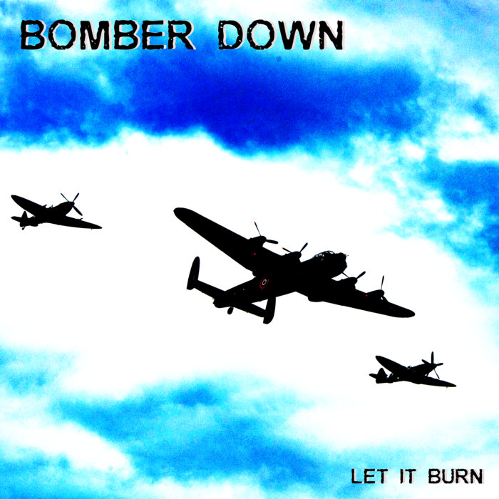Let It Burn - Single | BOMBER DOWN