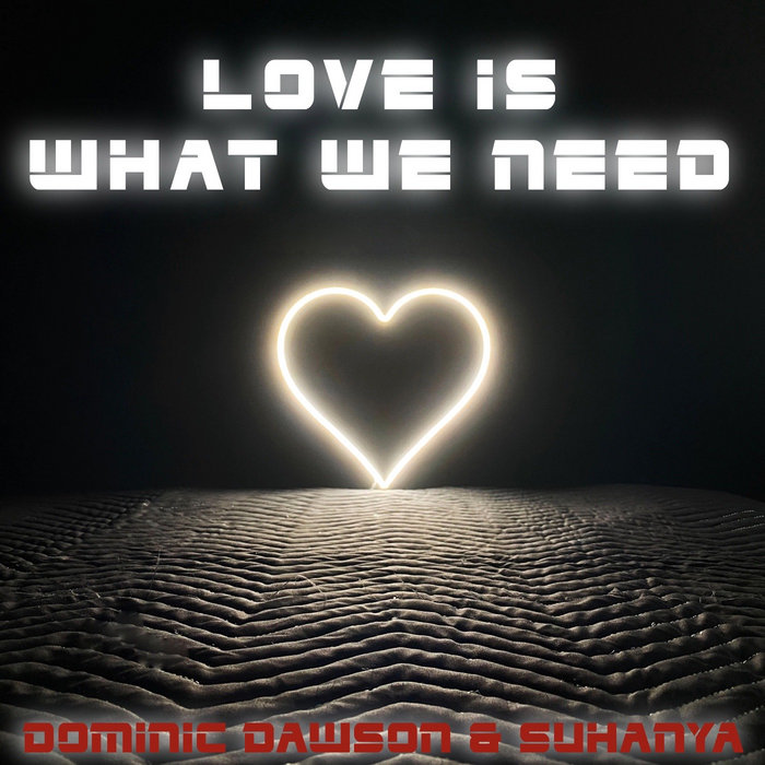 Love Is What We Need | Dominic Dawson & Suhanya | Dominic Dawson