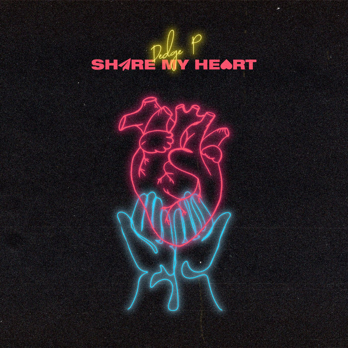Share My Heart | Dedge P