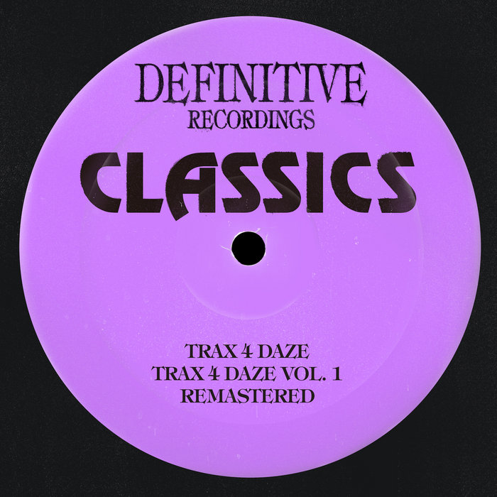 Trax 4 Daze Vol. 1 (Remastered) | Definitive Recordings