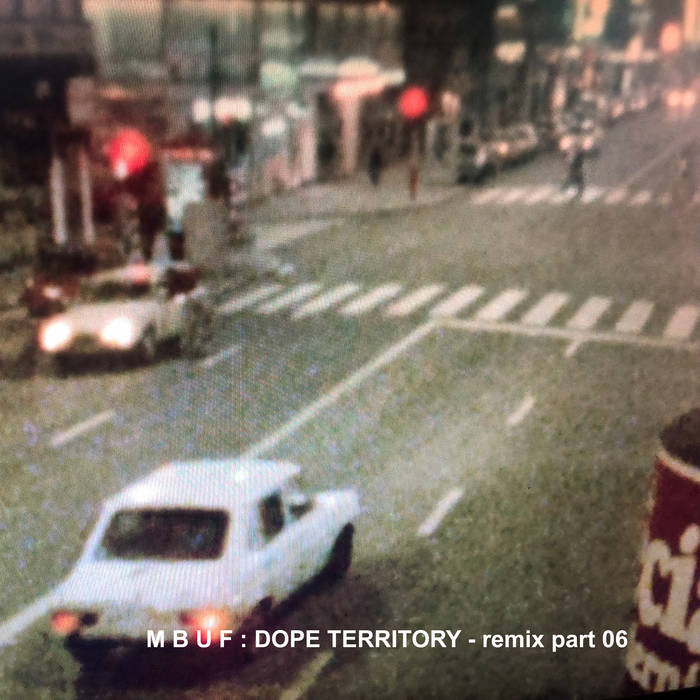 DOPE TERRITORY - remix part 06 | M B U F 2021