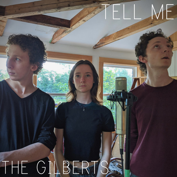 Tell Me | The Gilberts