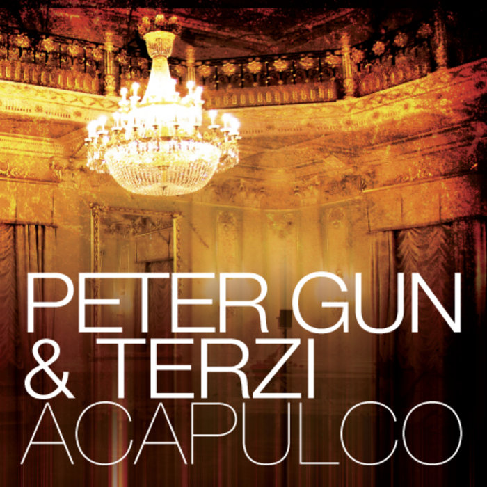PETER GUN & TERZI - Acapulco (Iboga Records) | Iboga Records