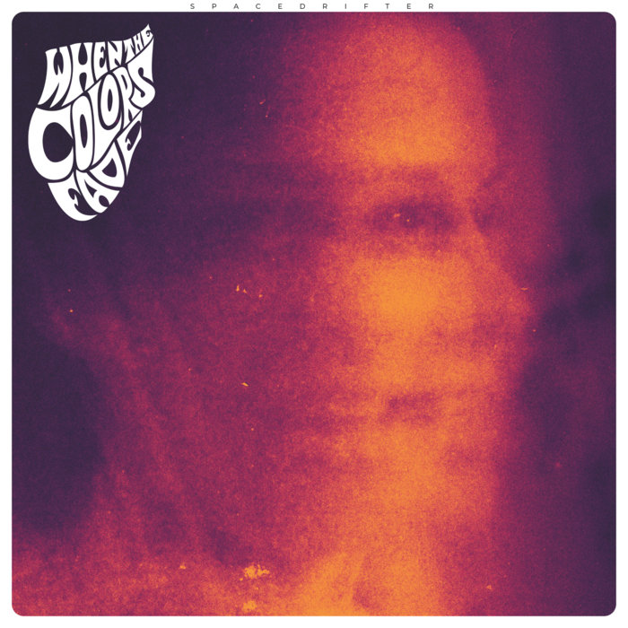 When the Colors Fade | Spacedrifter