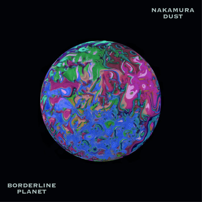 Borderline Planet | Nakamura Dust