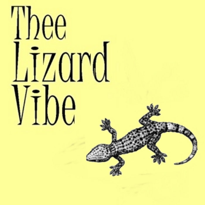 Thee Lizard Vibe | Thee Lizard Vibe