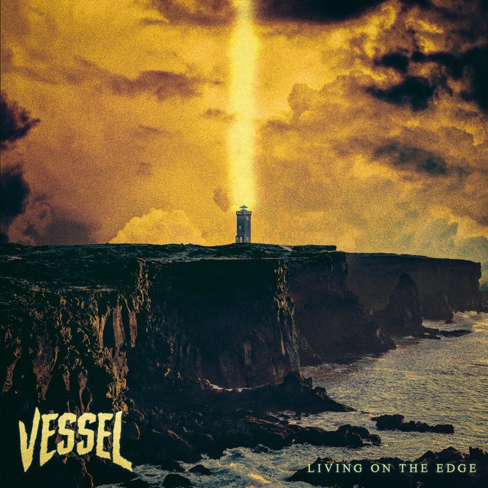 Living On The Edge | Vessel