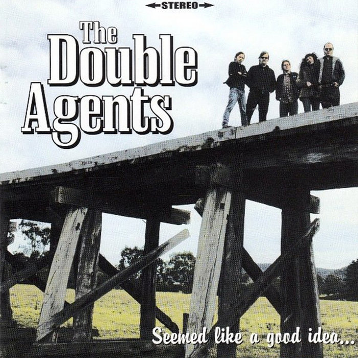 SEEMED LIKE A GOOD IDEA... | The Double Agents
