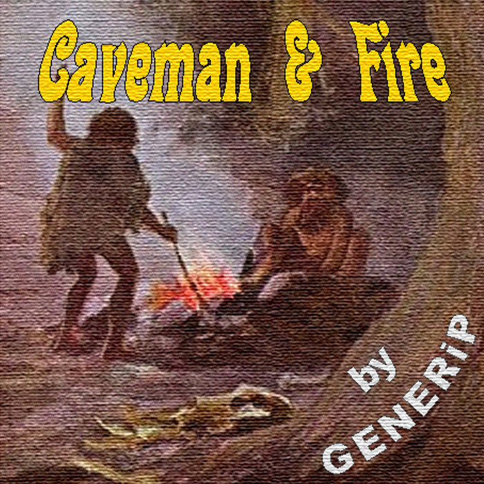 Caveman & Fire | GENERiP