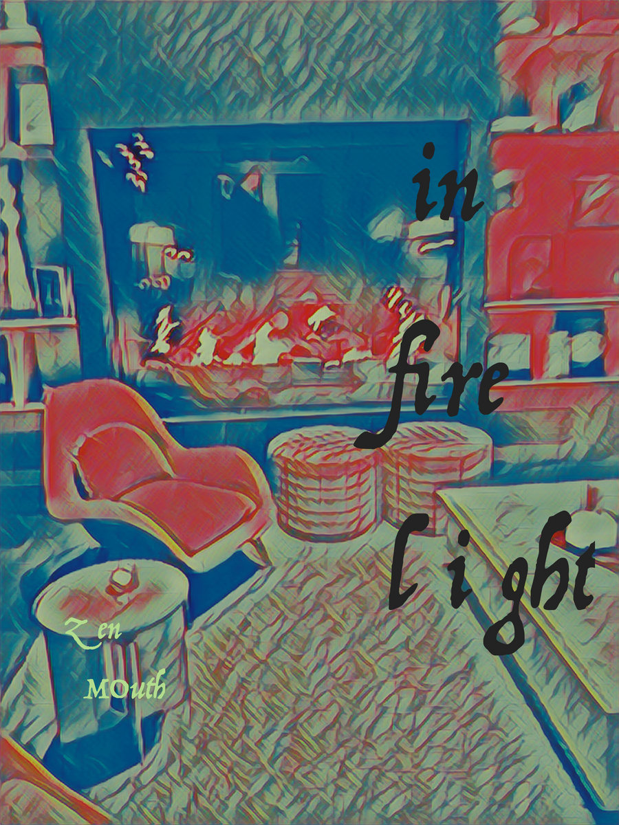 In Firelight | Zen Mouth