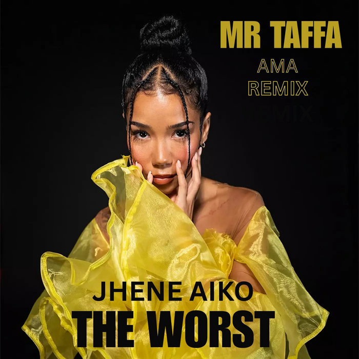 JHENE AIKO - THE WORST - MR TAFFA REMIX | JHENE, MR TAFFA | MR TAFFA ...