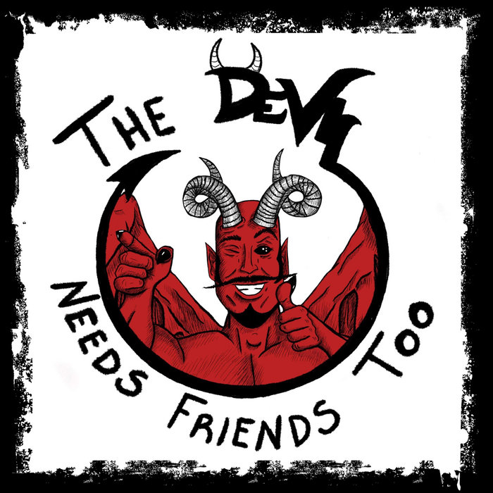 Devil | The Devil Needs Friends Too