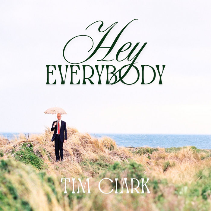 Hey Everybody | Tim Clark
