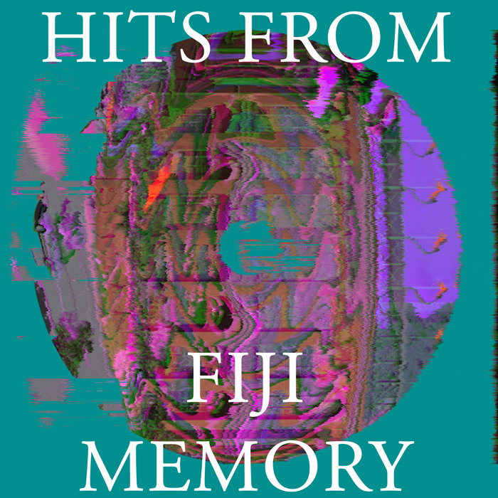 HITS FROM FIJI MEMORY | FIJI MEMORY | MEMORYLOSS RECORDS