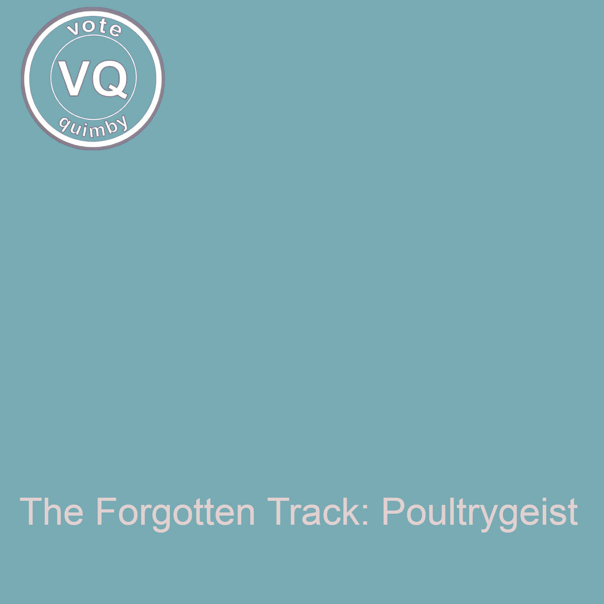 The Forgotten Track: Poultrygeist | Vote Quimby | Snail Corp. Records
