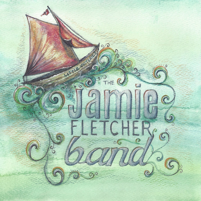 Little Victories | Jamie Fletcher Band | Jamie Fletcher