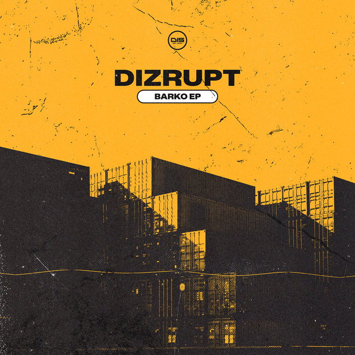Barko EP | Dizrupt | Dispatch Recordings