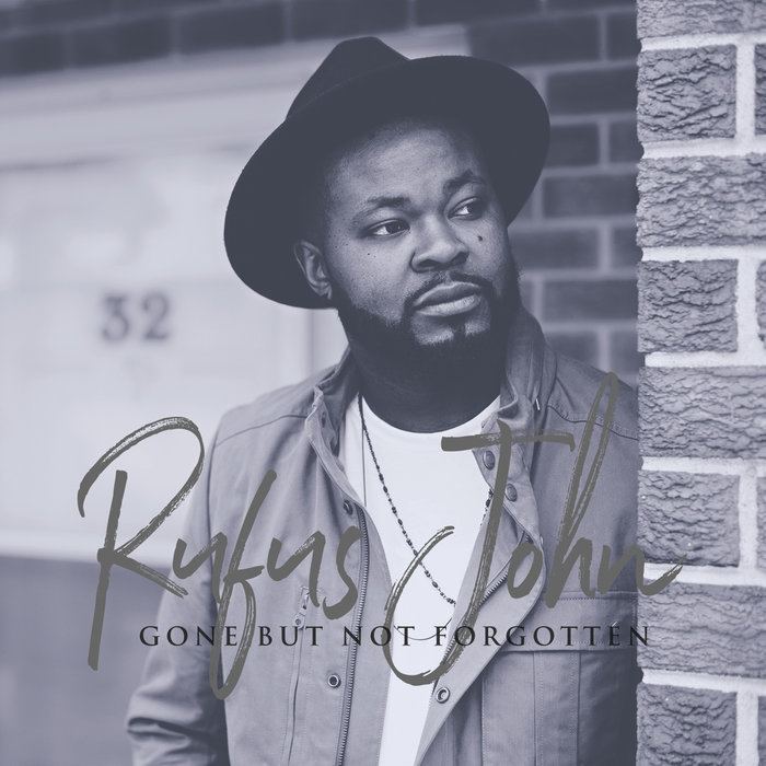 Gone But Not Forgotten | Rufus John