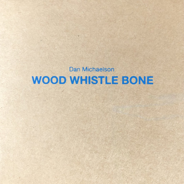 Wood Whistle Bone | Dan Michaelson ft. Violeta Vicci | Dan Michaelson