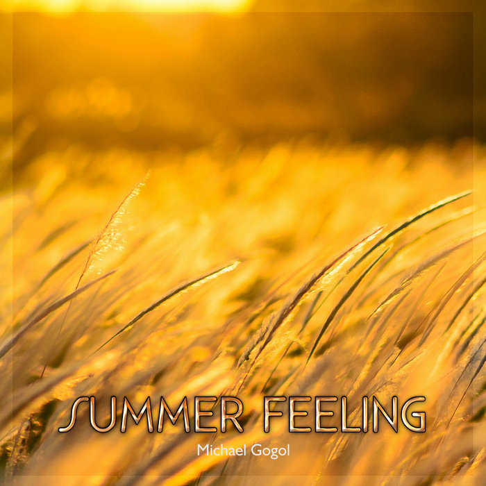 SUMMER FEELING | Michael Gogol
