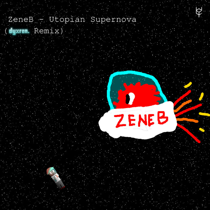 Utopian Supernova (dyxren. Remix) - Single | ZeneB | Distorted Vortex