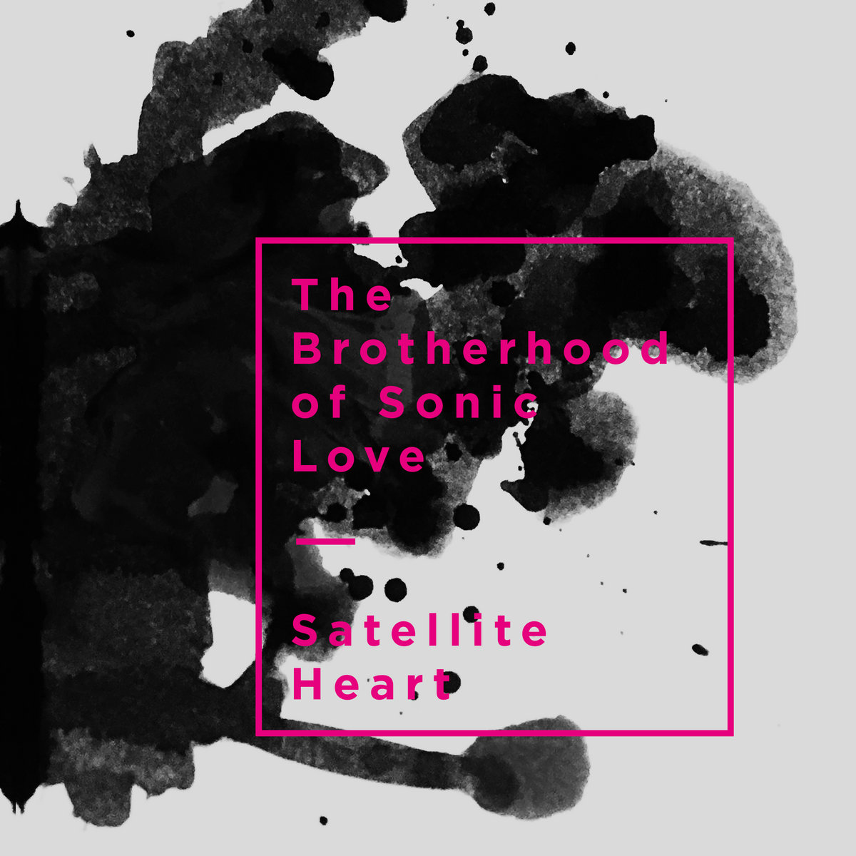 Satellite Heart | The Brotherhood of Sonic Love