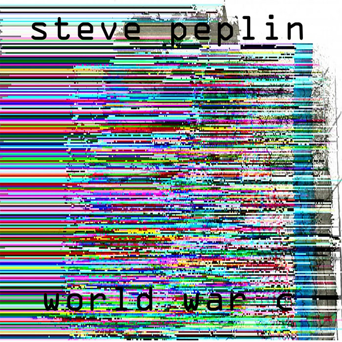 World War C | steve peplin
