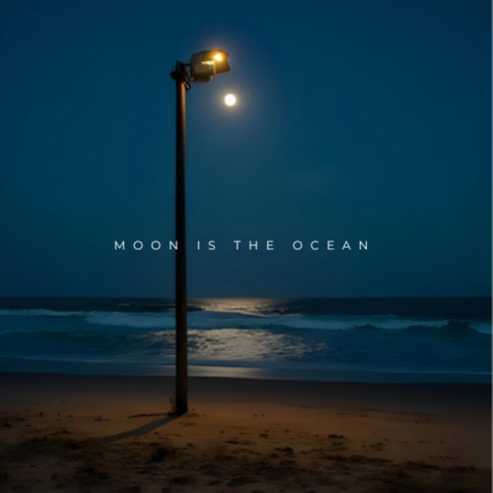 Monsters | Moon Is The Ocean