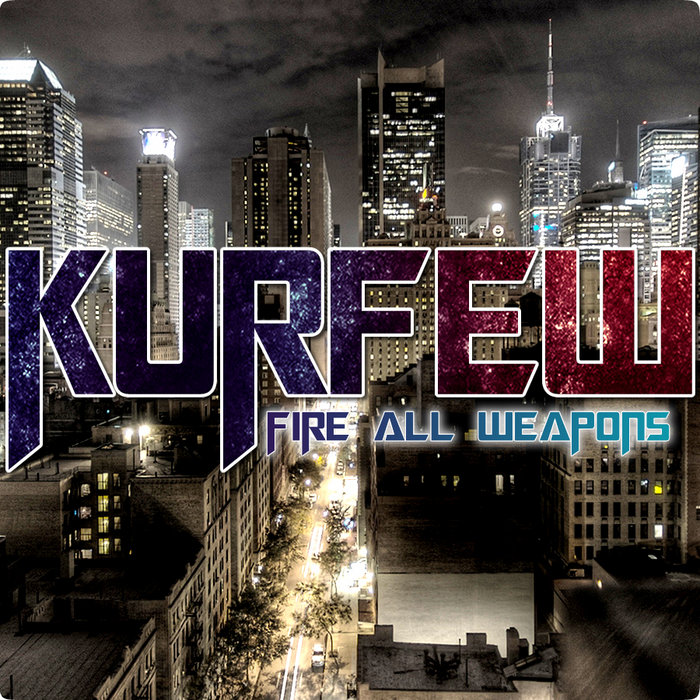 Fire All Weapons | Kurfew