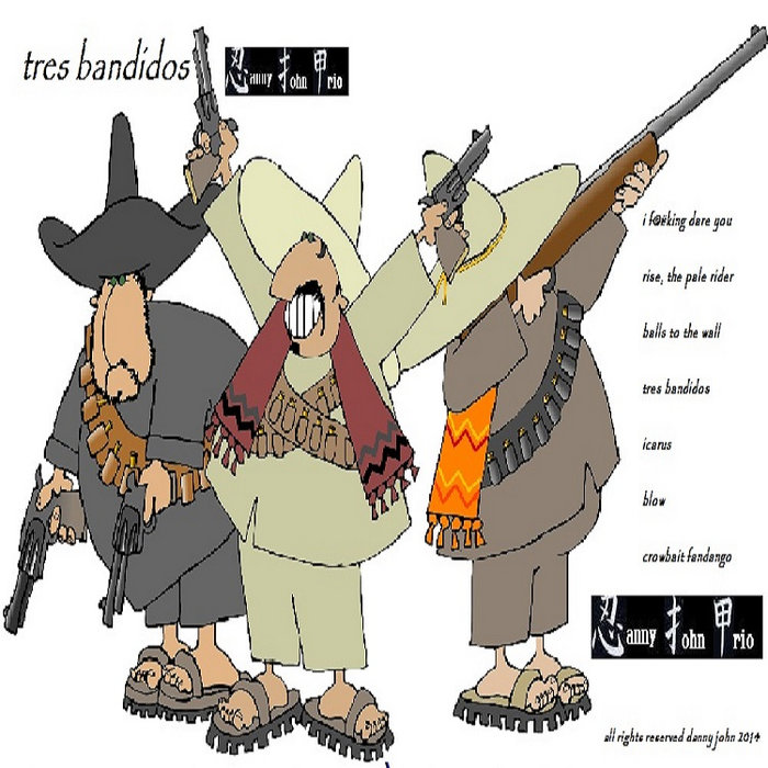 Tres Bandidos | Danny John Trio