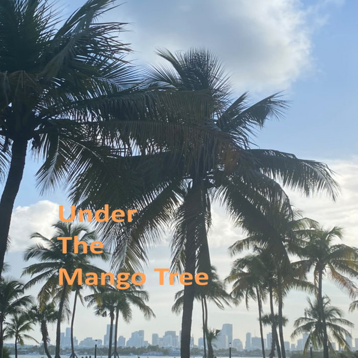 Under The Mango Tree | Michael Tarulli