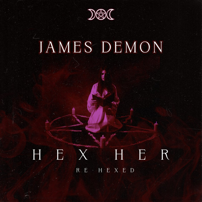 Hex Her (Re-Hexed) | James Demon | Occultists