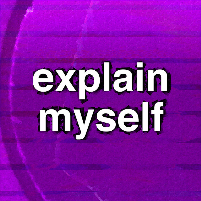 Explain Myself with Me | Scove Cone