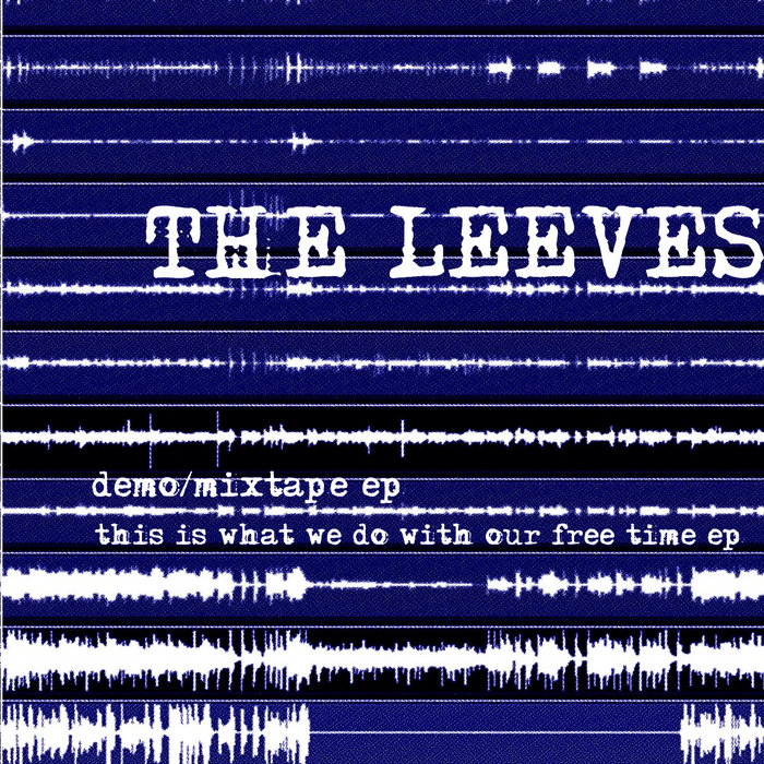 The First Two E.P.s | The Leeves