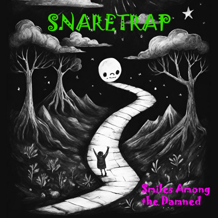 Smiles Among the Damned | Snaretrap