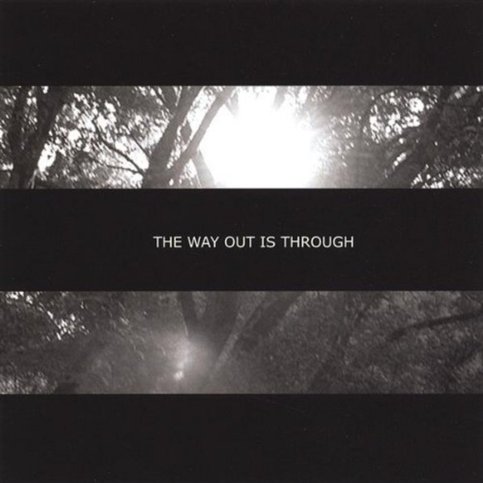 The Way Out Is Through | Exit