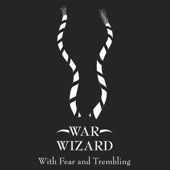 With Fear and Trembling | War Wizard
