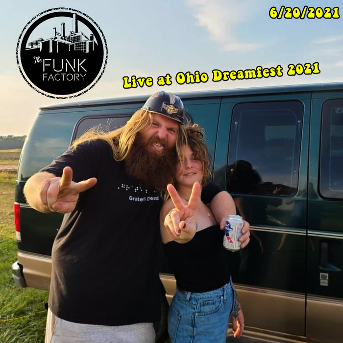 6/20/2021 /// Ohio Dreamfest | The Funk Factory