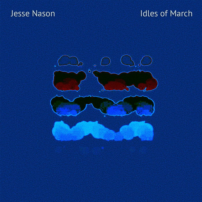 Idles of March | Jesse Nason