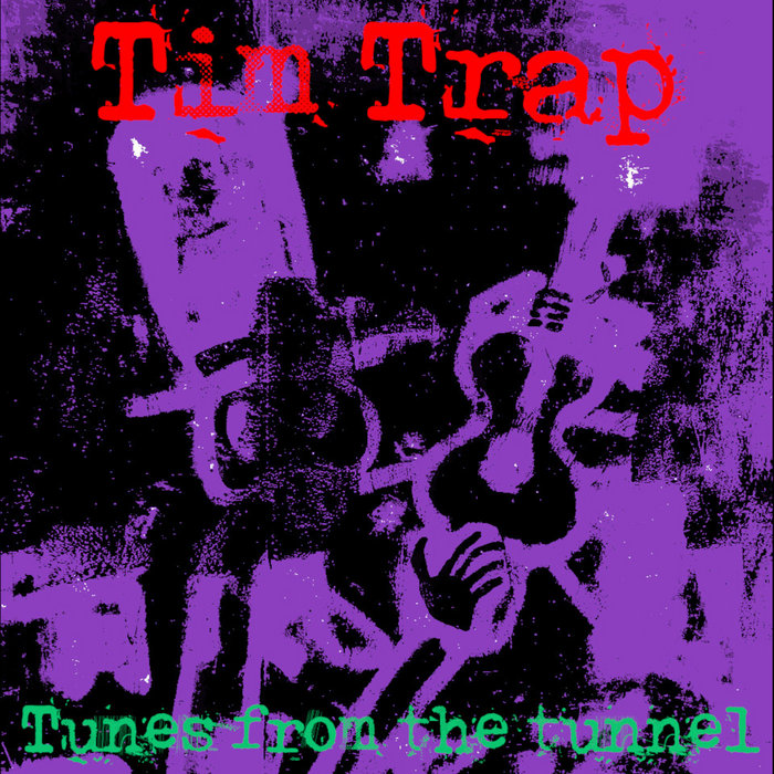 Tunes from the Tunnel | Tim Trap