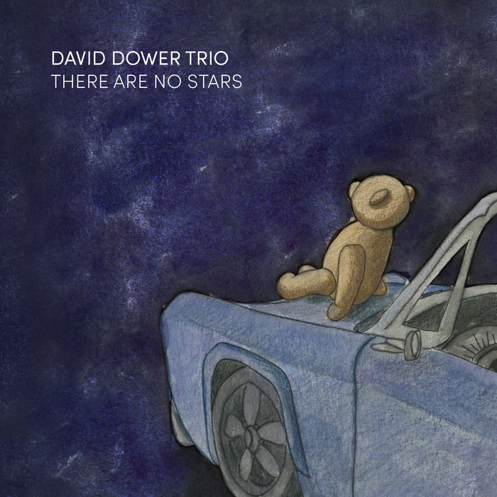 There Are No Stars | David Dower Trio