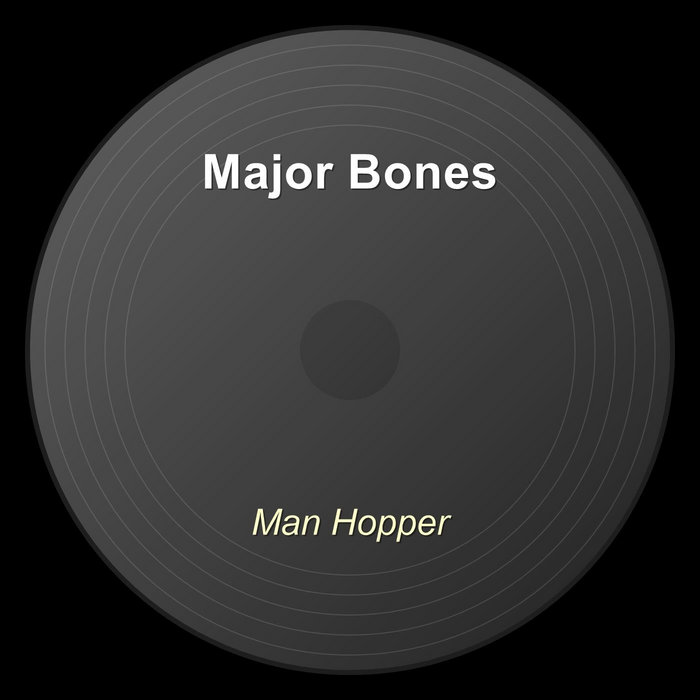 Man Hopper | Major Bones