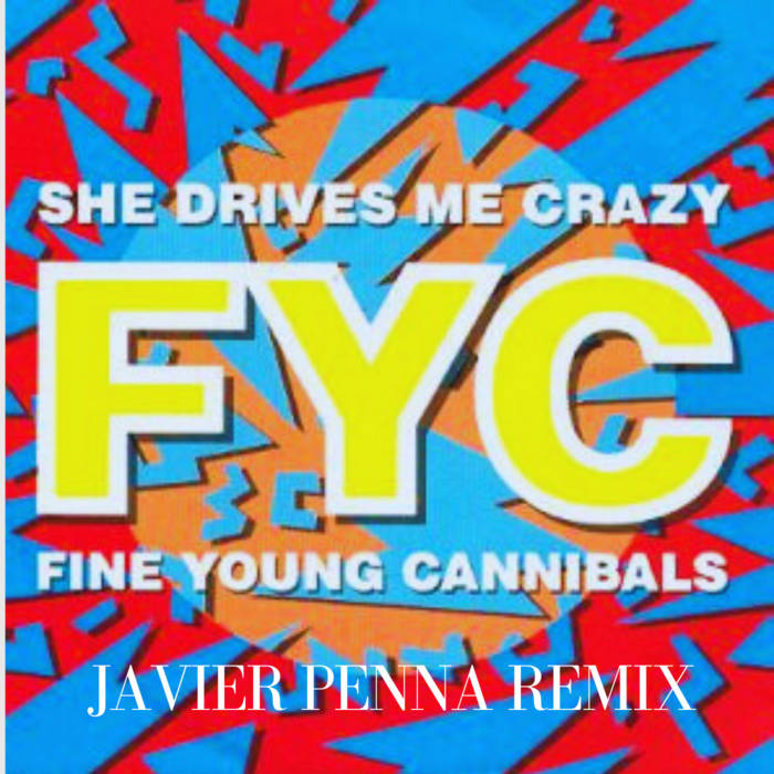 F Y C She Drives Me Crazy Javier Penna Edit Remix 24bit 48khz F Y C