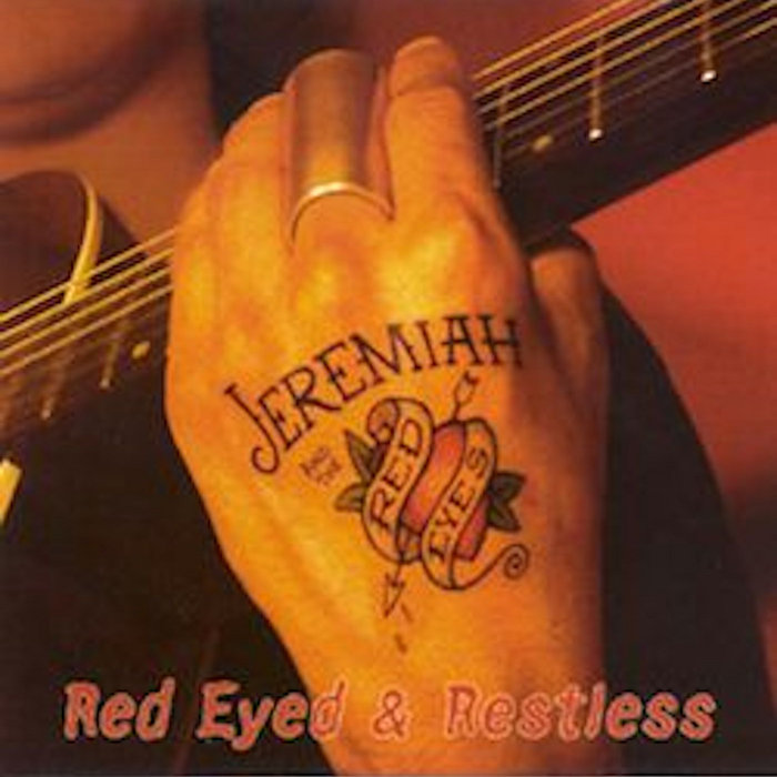 Red Eyed & Restless | Jeremiah and the Red Eyes