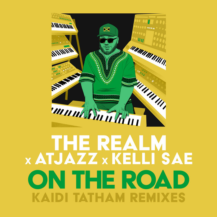 On The Road (Kaidi Tatham Remixes) | The Realm x Atjazz x Kelli Sae ...