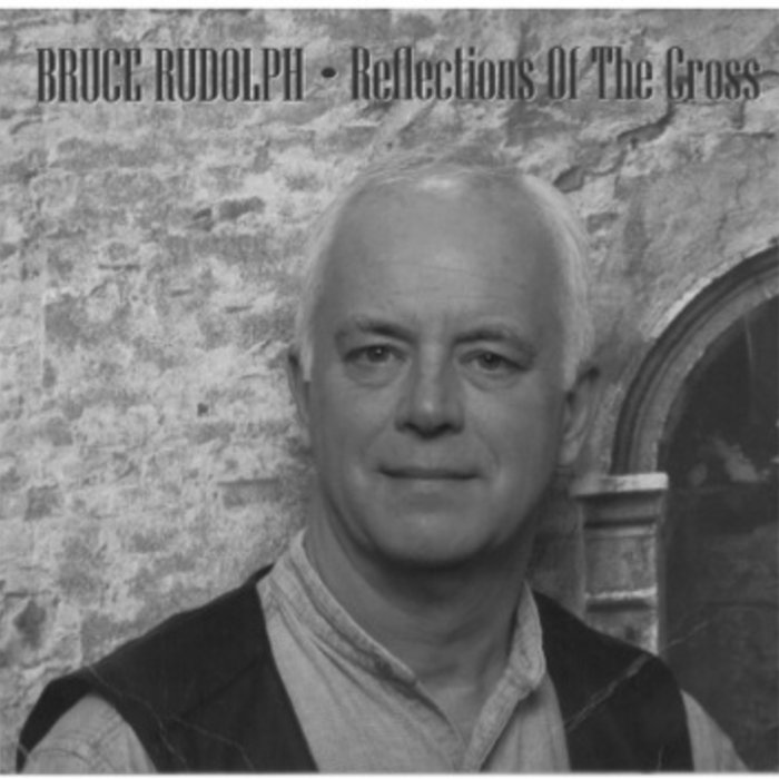 Reflections of the Cross | Bruce W. Rudolph