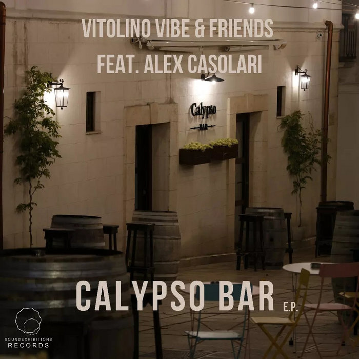 CALYPSO BAR E.P. | VITOLINO VIBE & FRIENDS FEAT. ALEX CASOLARI ...