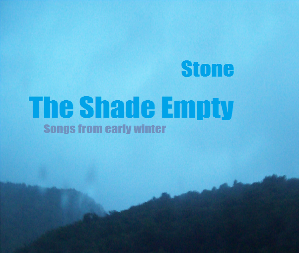 The Shade Empty: Songs From Early Winter | Stone | Stone's Sonic Journal