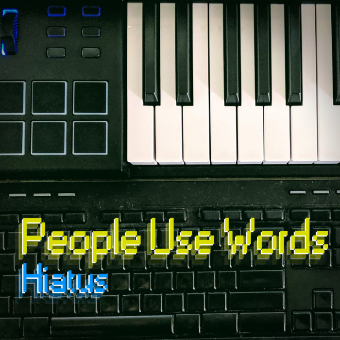 Hiatus | People Use Words